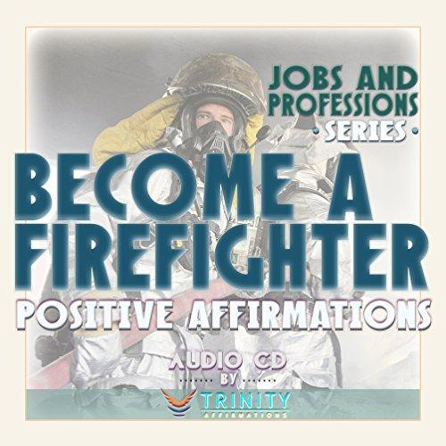 Jobs and Professions Series: Become a Firefighter - Positive ...