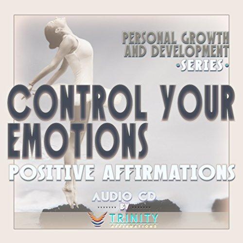 Personal Growth and Development Series: Control Your Emotions Positive ...